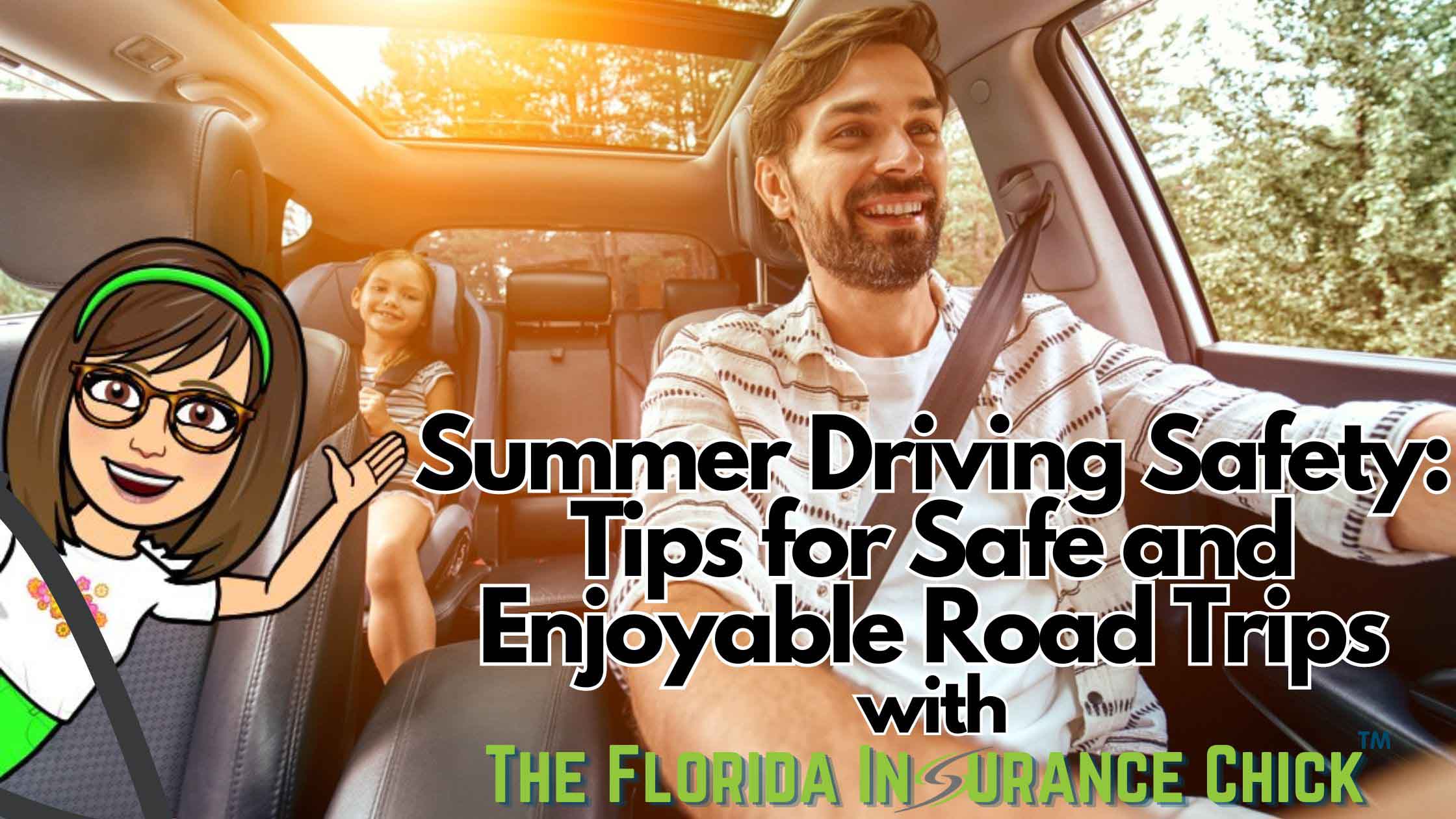 Summer Driving Safety: Tips for Safe and Enjoyable Road Trips - Florida Insurance Chick